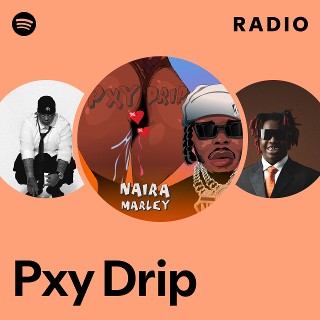 Pxy Drip Radio | Spotify Playlist