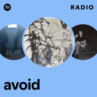 avoid Radio | Spotify Playlist