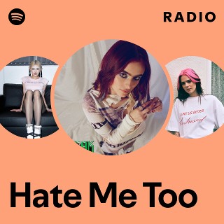Hate Me Too Radio - playlist by Spotify | Spotify