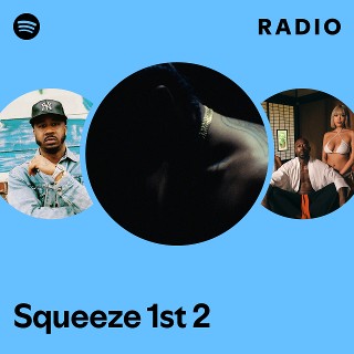 Squeeze 1st 2 Radio - playlist by Spotify | Spotify