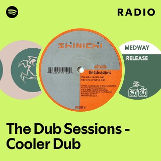 The Dub Sessions - Cooler Dub Radio | Spotify Playlist