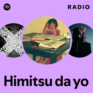 Himitsu da yo Radio - playlist by Spotify | Spotify