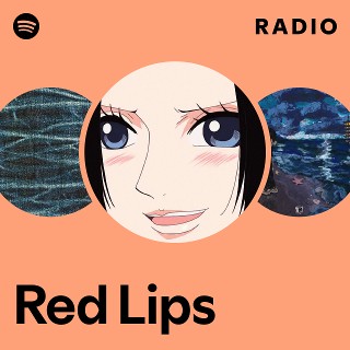 Red Lips Radio | Spotify Playlist