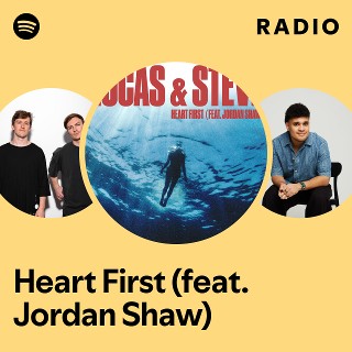 Heart First (feat. Jordan Shaw) Radio | Spotify Playlist