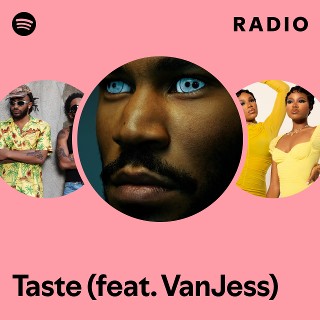 Taste (feat. VanJess) Radio - playlist by Spotify | Spotify