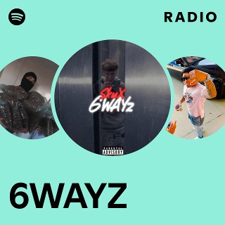 6WAYZ Radio - playlist by Spotify | Spotify