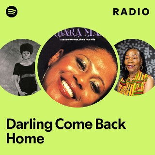 Darling Come Back Home Radio - playlist by Spotify | Spotify
