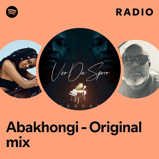 Abakhongi - Original mix Radio | Spotify Playlist