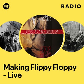 Making Flippy Floppy - Live Radio - playlist by Spotify | Spotify