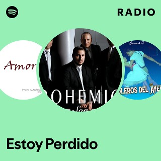 Estoy Perdido Radio - playlist by Spotify | Spotify