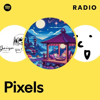 Pixels Radio - playlist by Spotify | Spotify