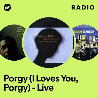 Porgy (I Loves You, Porgy) - Live Radio | Spotify Playlist