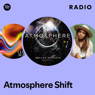 Atmosphere Shift Radio - playlist by Spotify | Spotify