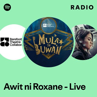 Awit ni Roxane - Live Radio - playlist by Spotify | Spotify