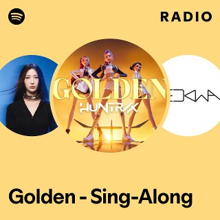 Golden - Sing-Along Radio | Spotify Playlist
