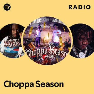 Choppa Season Radio | Spotify Playlist