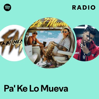 Pa' Ke Lo Mueva Radio - playlist by Spotify | Spotify