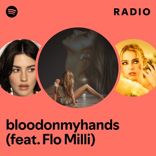 bloodonmyhands (feat. Flo Milli) Radio | Spotify Playlist