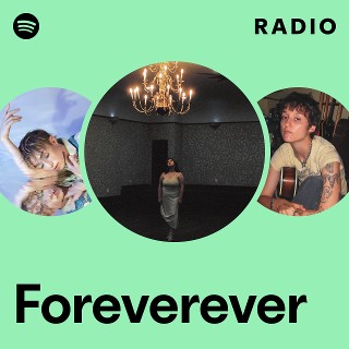 Foreverever Radio - playlist by Spotify | Spotify