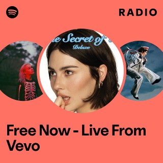 Free Now - Live From Vevo Radio - playlist by Spotify | Spotify