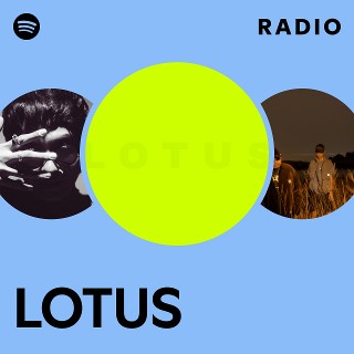 LOTUS Radio | Spotify Playlist