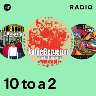 10 to a 2 Radio - playlist by Spotify | Spotify