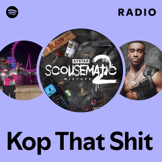 Kop That Shit Radio - playlist by Spotify | Spotify