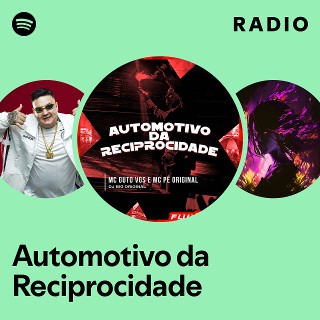 Automotivo da Reciprocidade Radio - playlist by Spotify | Spotify