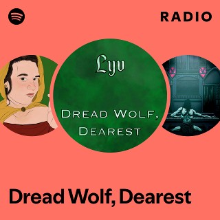 Dread Wolf, Dearest Radio | Spotify Playlist