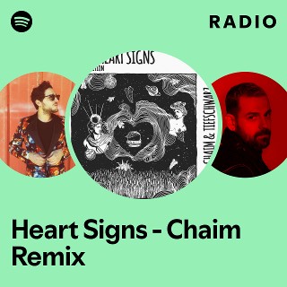 Heart Signs - Chaim Remix Radio | Spotify Playlist