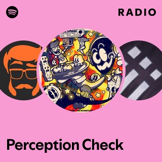Perception Check Radio - playlist by Spotify | Spotify