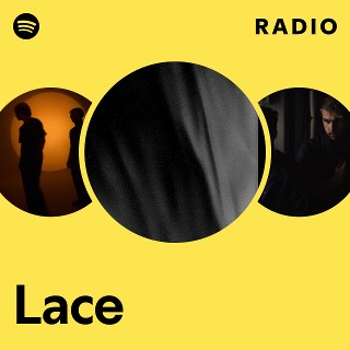 Lace Radio - playlist by Spotify | Spotify