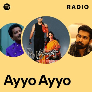 Ayyo Ayyo Radio - playlist by Spotify | Spotify