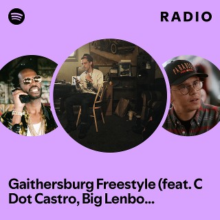 Gaithersburg Freestyle (feat. C Dot Castro, Big Lenbo, Fat Trel, & ADÉ ...