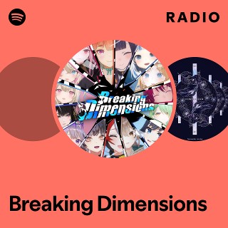 Breaking Dimensions Radio - playlist by Spotify | Spotify
