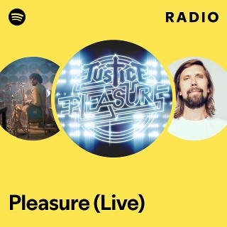 Pleasure (Live) Radio - playlist by Spotify | Spotify