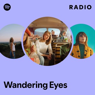 Wandering Eyes Radio | Spotify Playlist