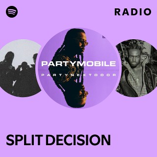 SPLIT DECISION Radio - playlist by Spotify | Spotify