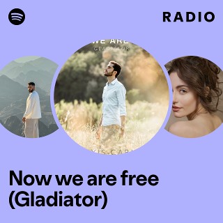 Now we are free (Gladiator) Radio - playlist by Spotify | Spotify