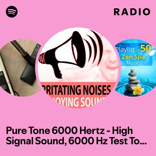 Pure Tone 6000 Hertz - High Signal Sound, 6000 Hz Test Tone, Sinusoidal ...