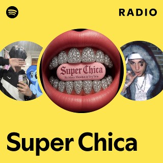 Super Chica Radio | Spotify Playlist