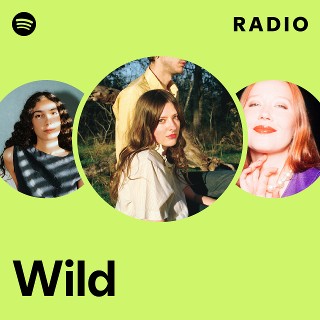 Wild Radio | Spotify Playlist