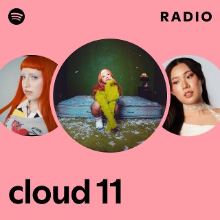 cloud 11 Radio - playlist by Spotify | Spotify