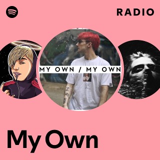 My Own Radio | Spotify Playlist