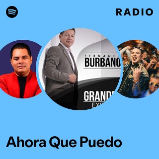 Ahora Que Puedo Radio - playlist by Spotify | Spotify