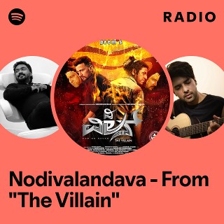 Nodivalandava - From "The Villain" Radio | Spotify Playlist