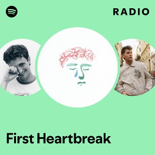 First Heartbreak Radio - playlist by Spotify | Spotify