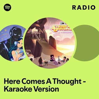 Here Comes A Thought - Karaoke Version Radio | Spotify Playlist