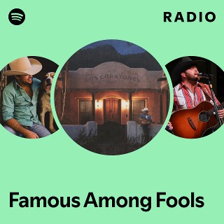 Famous Among Fools Radio | Spotify Playlist