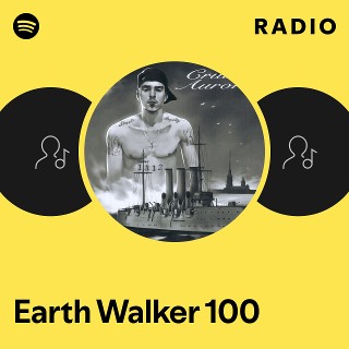 Earth Walker 100 Radio | Spotify Playlist